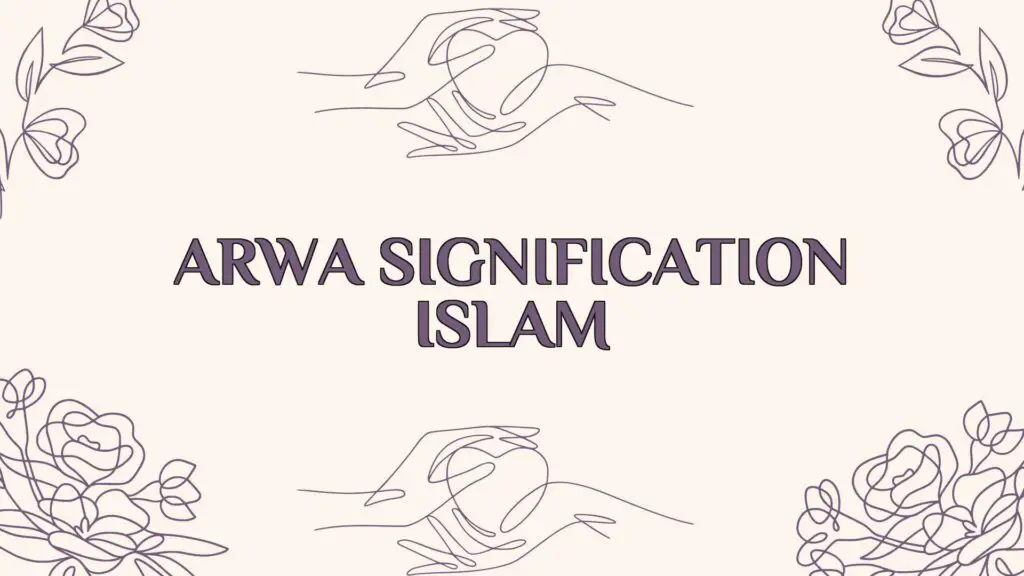 7 Faits Sur Le Prénom Arwa Et Sa Signification Islamique