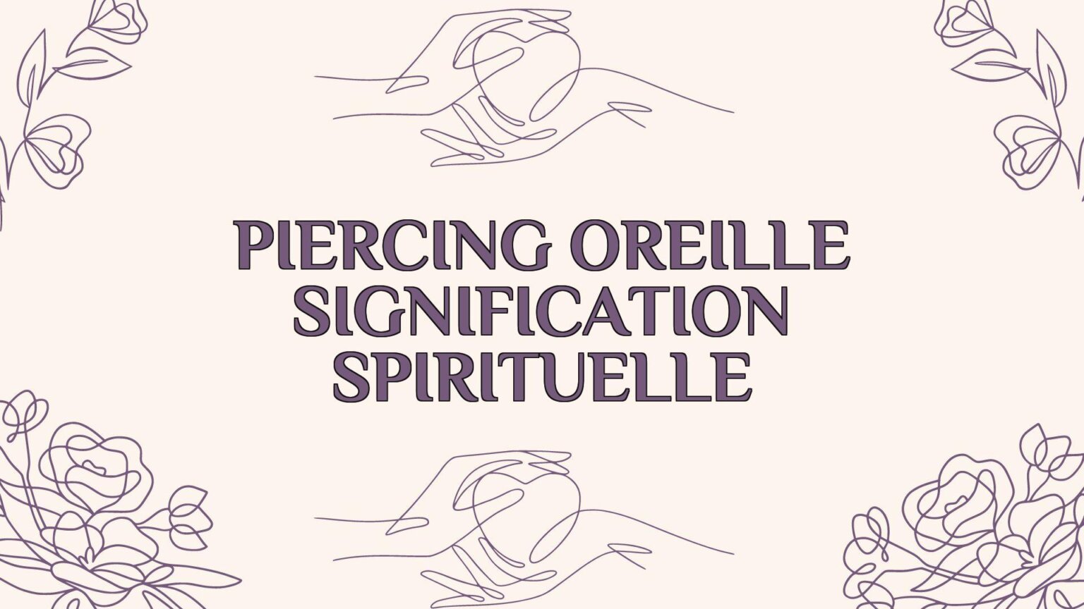 Piercing Oreille Signification Spirituelle | Ame Jumelle